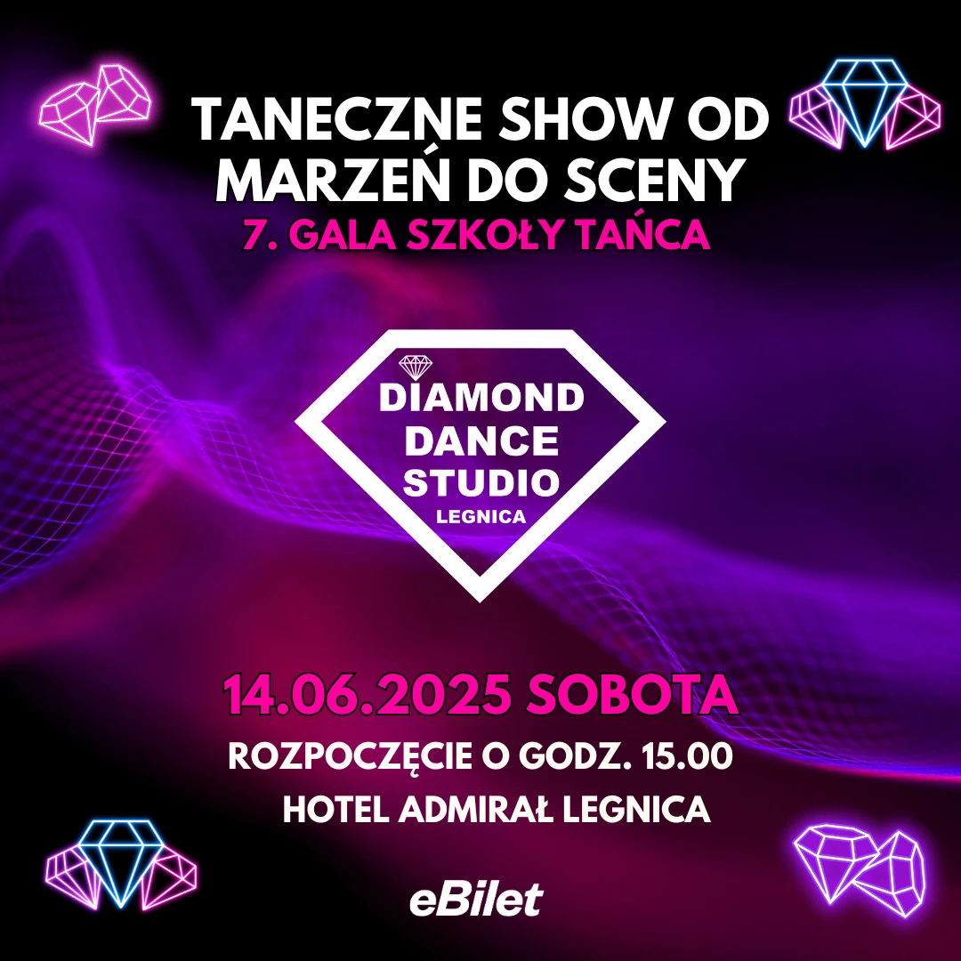 Taneczne Show od marzeń do sceny - 7. Gala Szkoły Tańca Diamond Dance ...