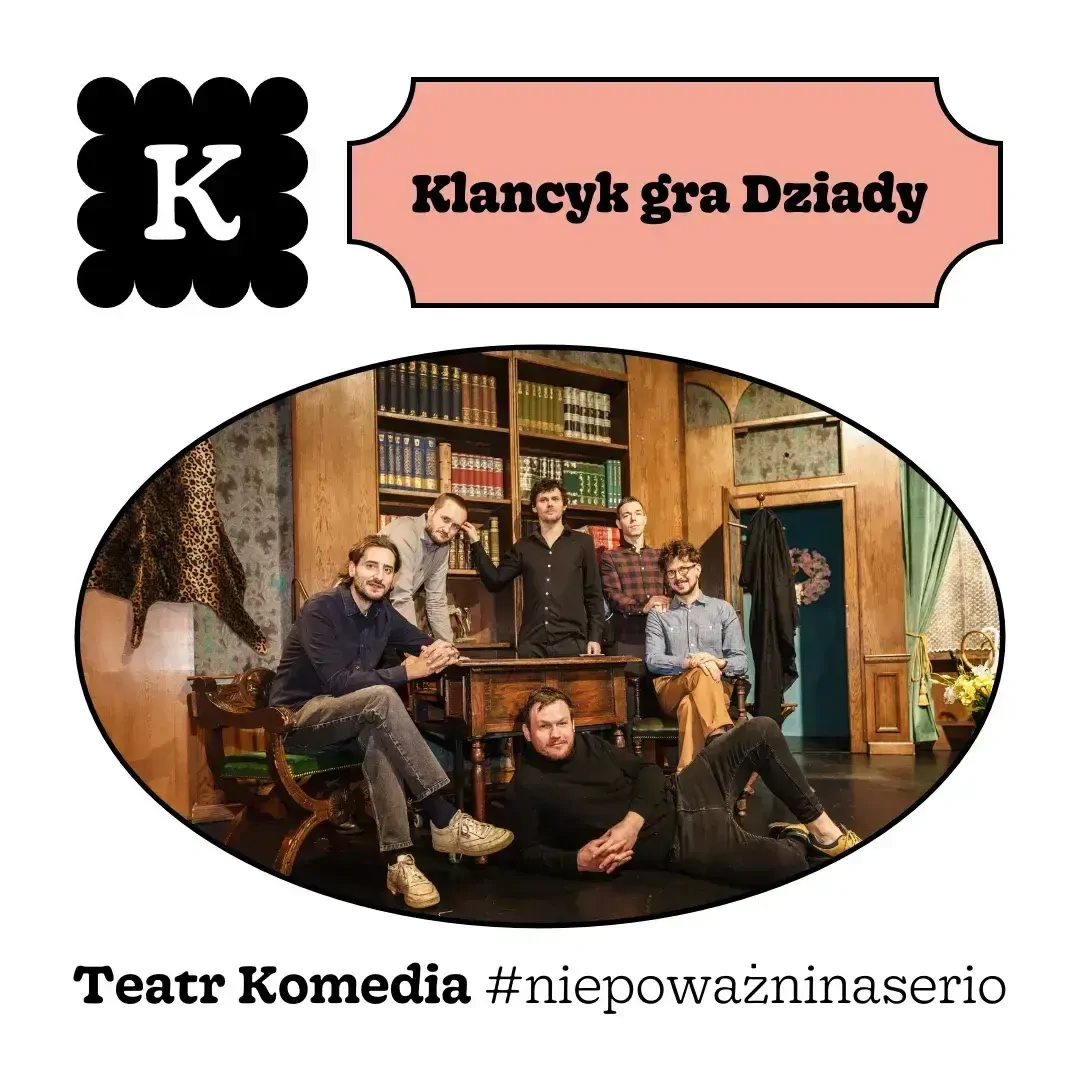 Klancyk gra Dziady | Komedia | bilety do teatru eBilet.pl