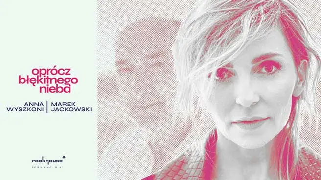 Anna Wyszkoni / Marek Jackowski - Oprócz błękitnego nieba | Koncerty ...
