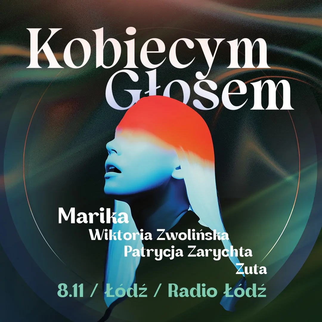 Kobiecym Głosem: Marika, Wiktoria Zwolińska, Zuta, Patrycja Zarychta | Łódź | bilety na eBilet.pl