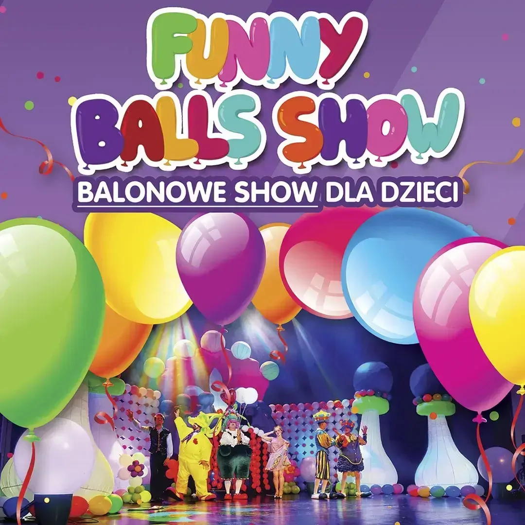 FUNNY BALLS SHOW czyli Balonowe Show | Teatr dla dzieci | bilety na ...
