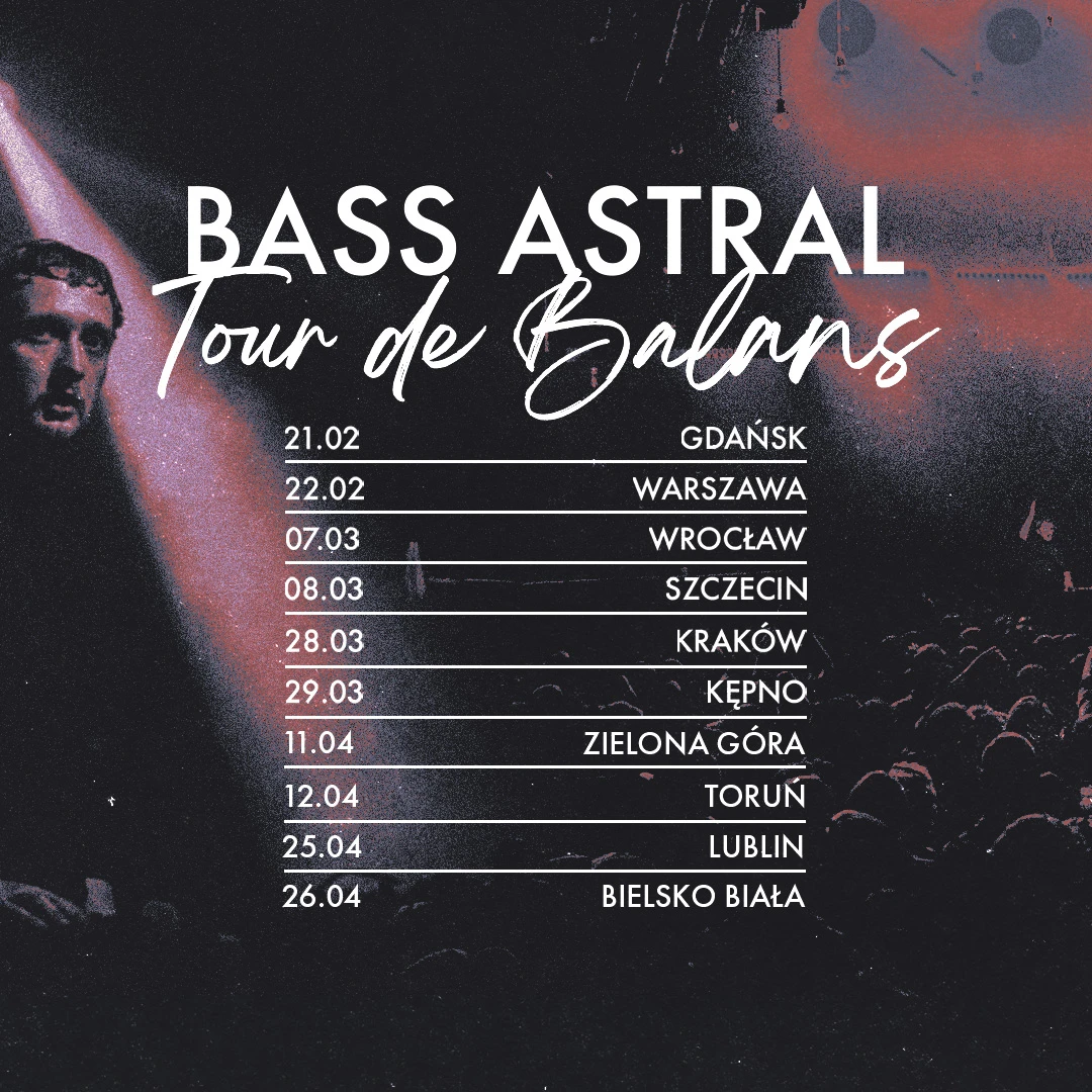 Bass Astral | Tour de Balans | Gdańsk, Warszawa, Wrocław, Szczecin ...