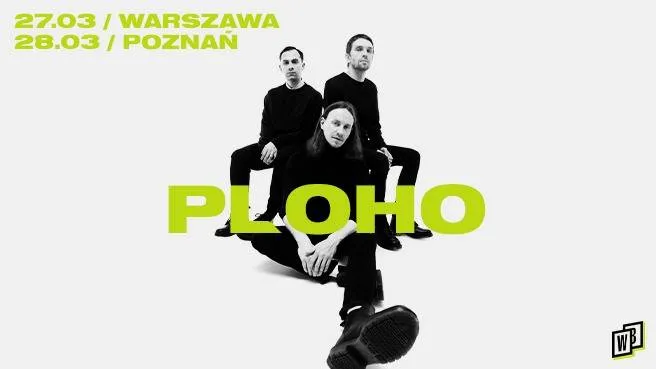 PLOHO | Warszawa, Poznań | bilety na eBilet.pl