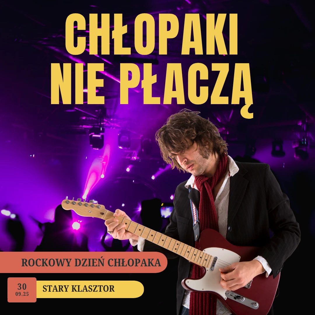 Chłopaki Nie Płaczą - rockowy Dzień Chłopaka | Wrocław | bilety na eBilet.pl