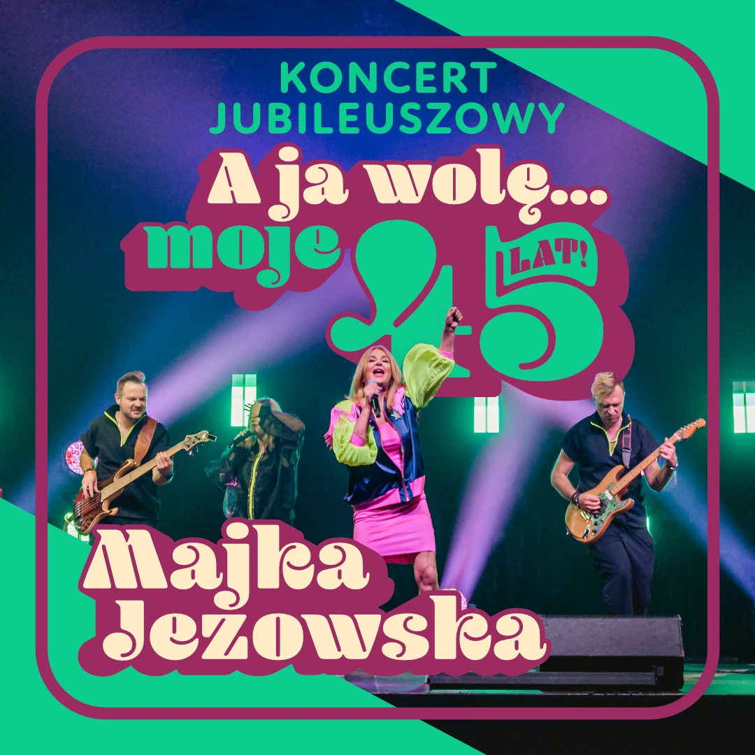 Majka Jeżowska - koncert jubileuszowy: A ja wolę moje… 45 lat | | bilety na eBilet.pl