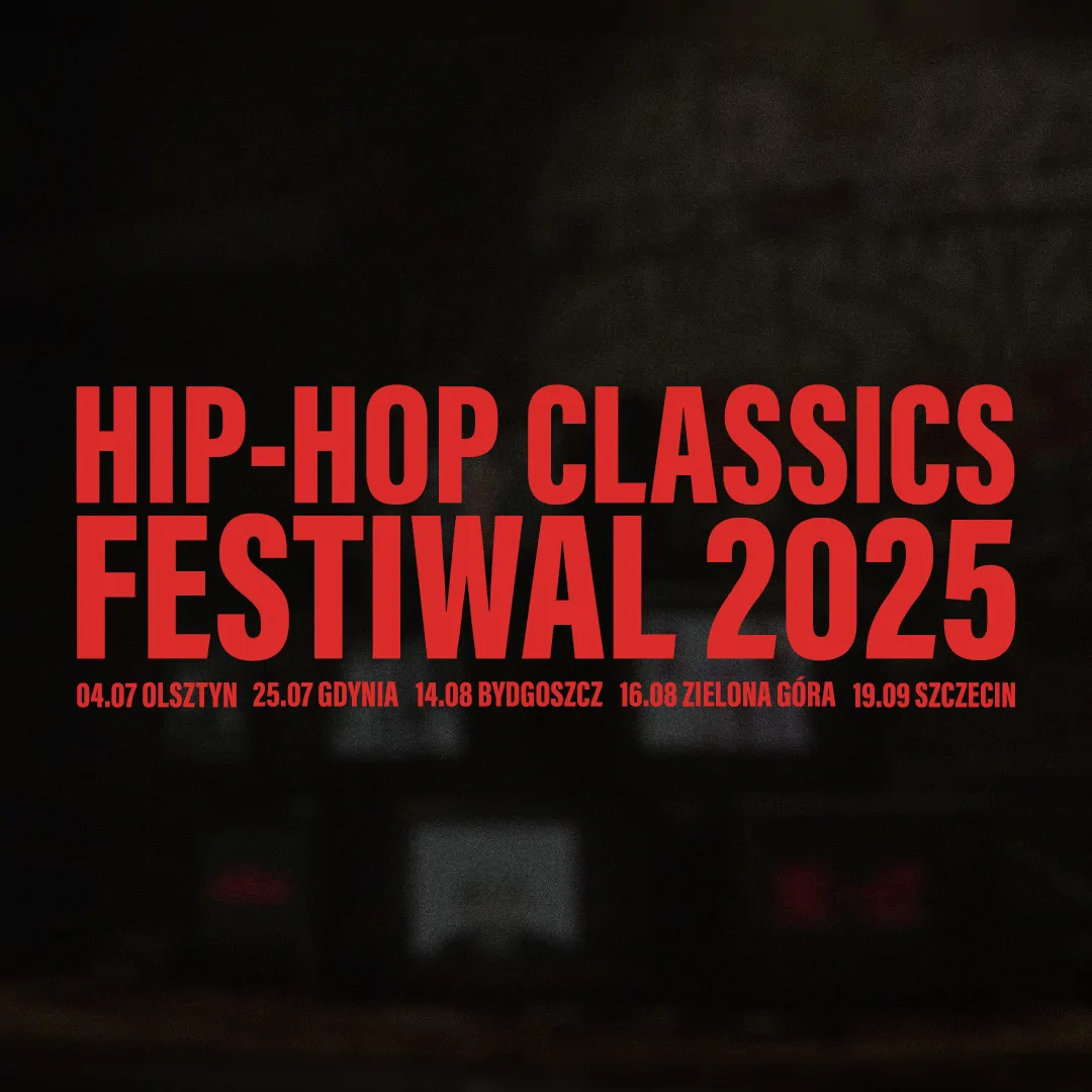 HIP HOP CLASSICS FESTIWAL | Olsztyn, Gdynia, Bydgoszcz, Zielona Góra, Szczecin | bilety na eBilet.pl