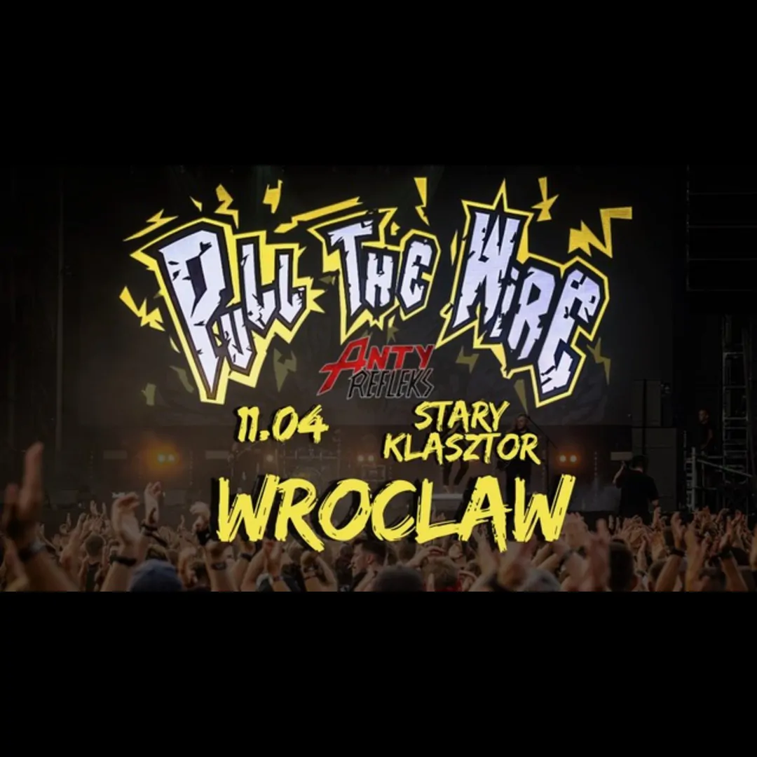 Pull The Wire | Wrocław | bilety na eBilet.pl